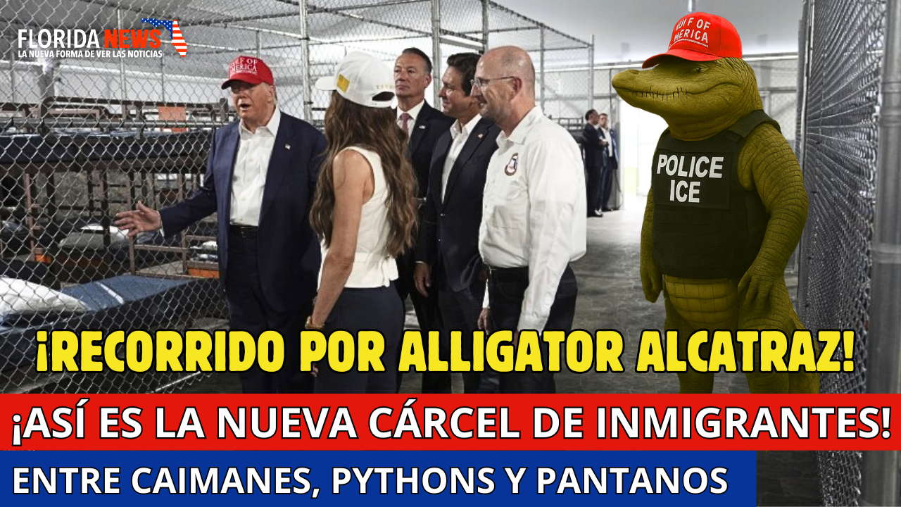 ¿Qué es Alligator Alcatraz y por qué todos hablan de esto en Florida ...